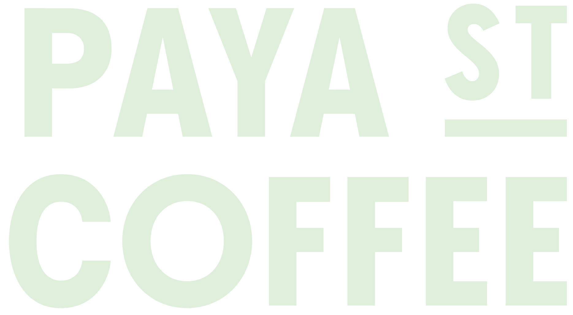 Paya St. Coffee | Have A Nice Day.
